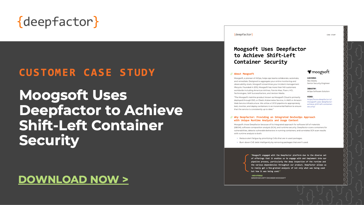 Moogsoft Uses Deepfactor To Achieve Shift Left Container Security Deepfactor
